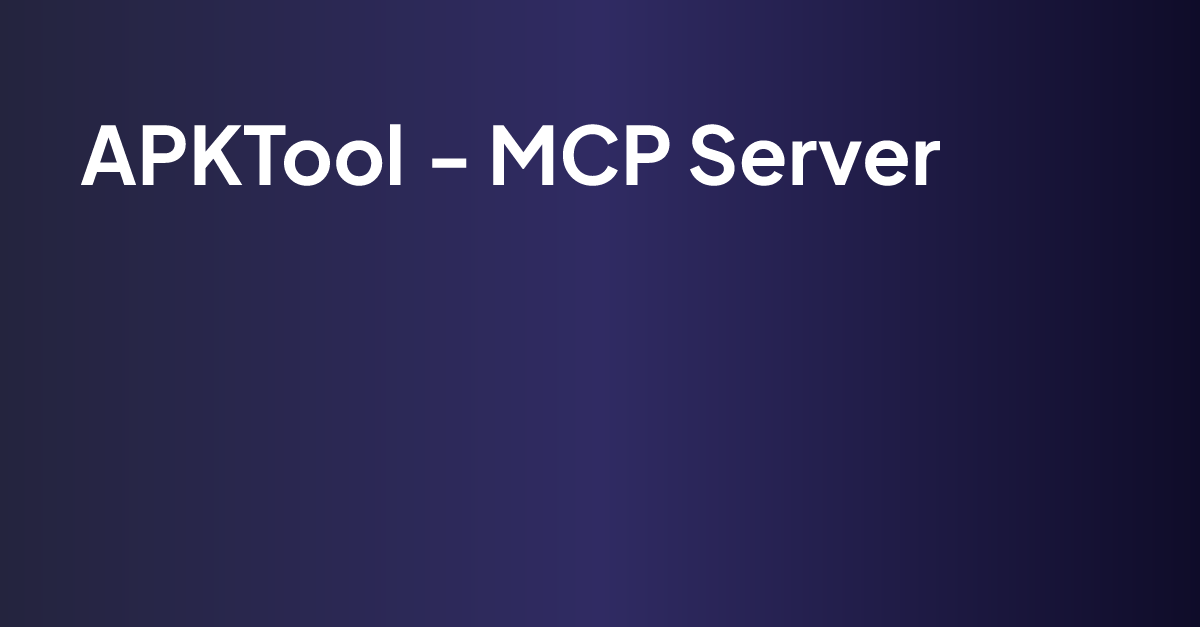 APKTool - MCP Server